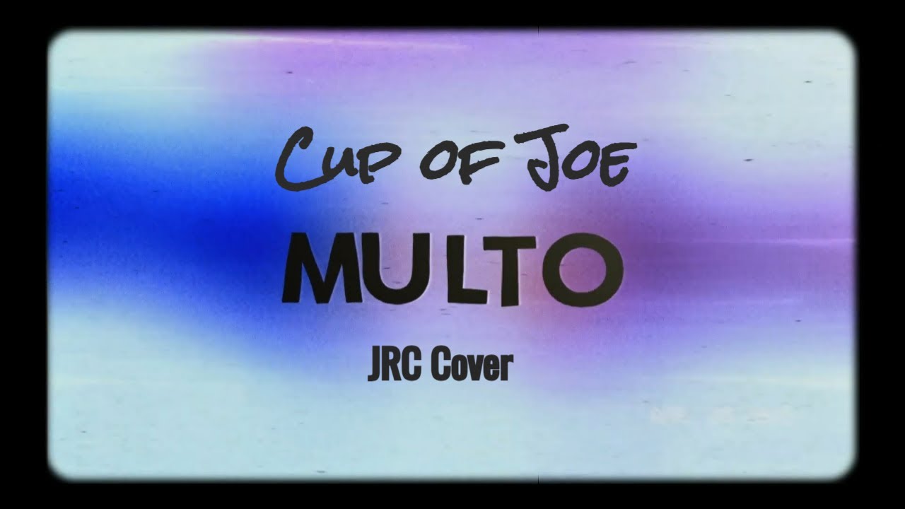 Multo - Cup of Joe | Soulful Acoustic Cover by JRC (Emotional OPM ...