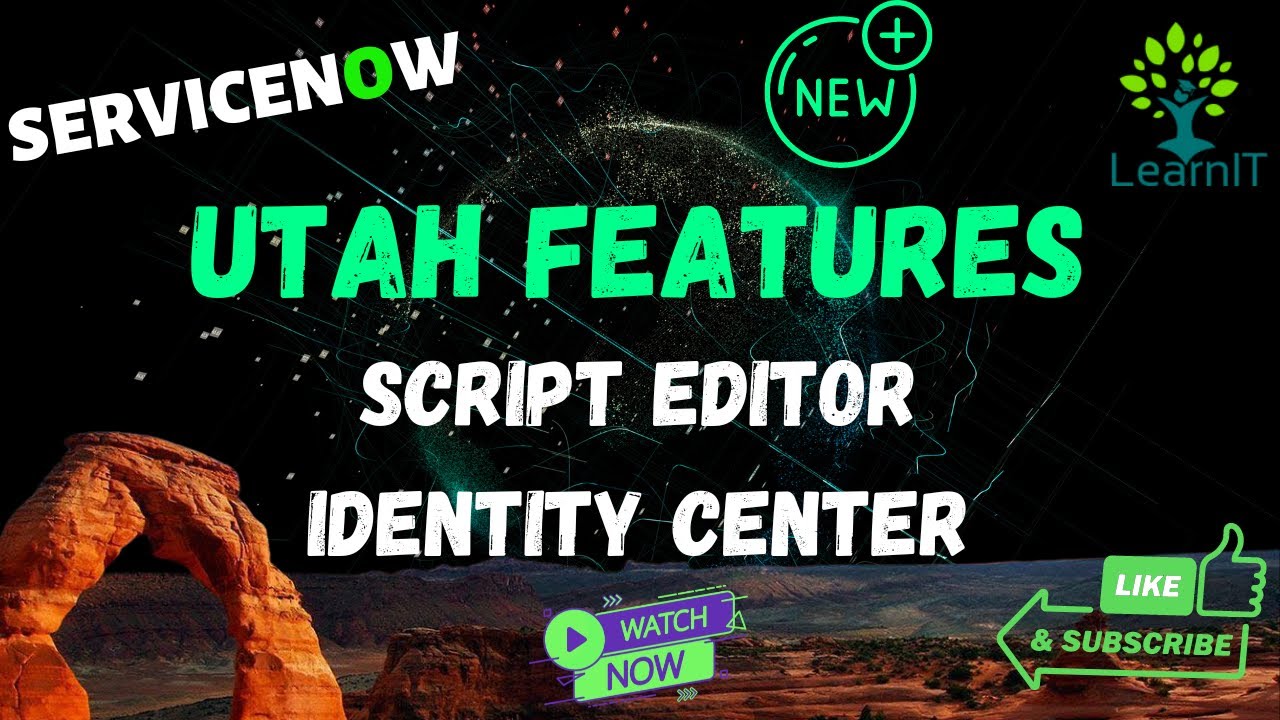 Script Editor || Identity Center || UTAH Features || ServiceNow - YouTube