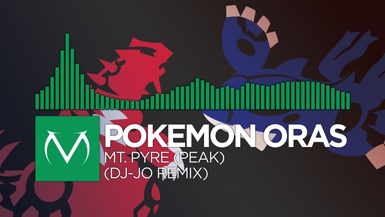[Moombahcore] - Pokemon ORAS - Mt. Pyre (Peak) (dj-Jo Remix) [Free ...