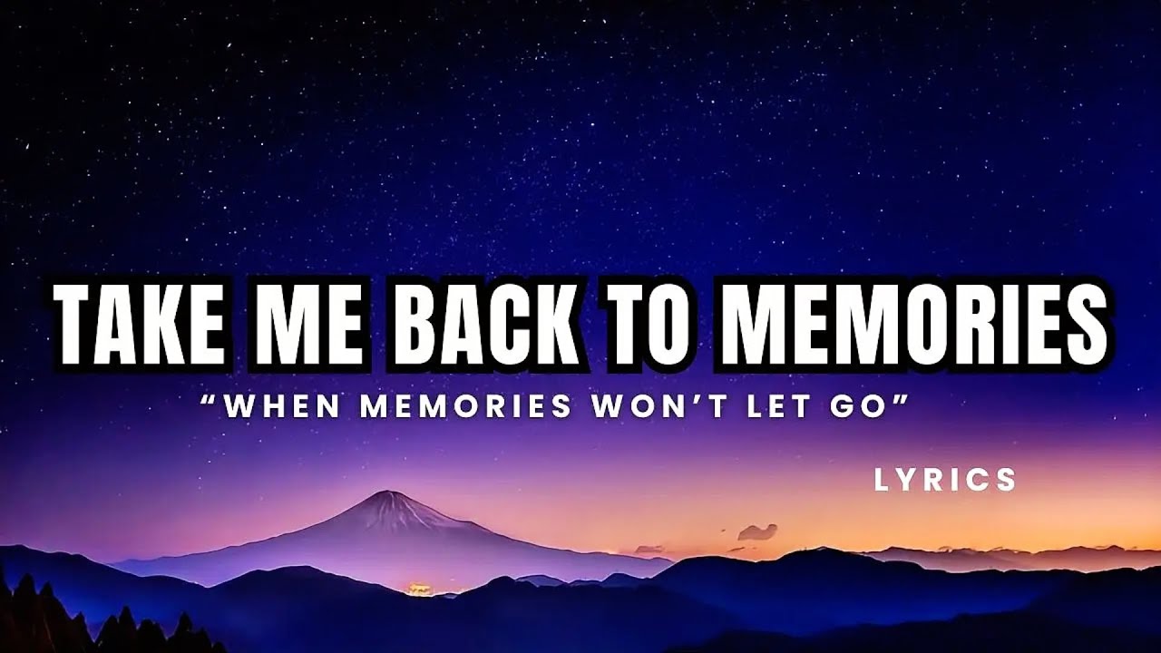 Take Me Back to Memories – Emotional Sad Love Song (Lyrics Video ...