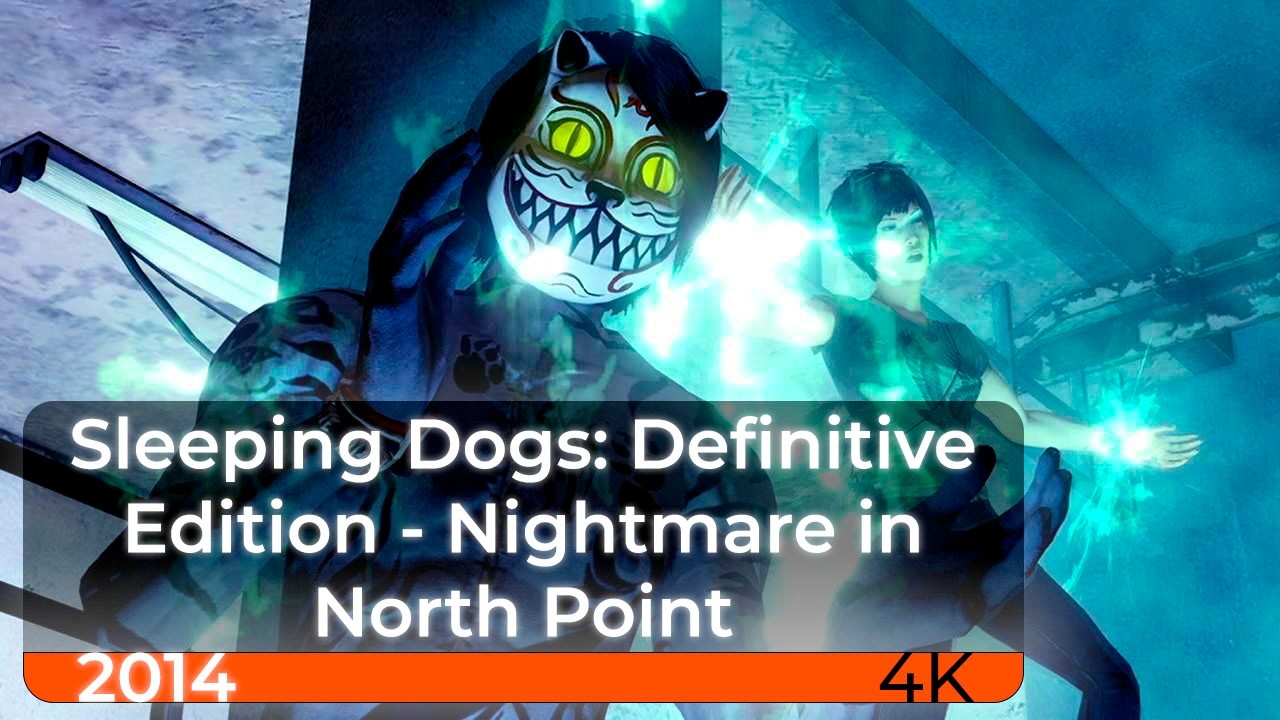 Sleeping Dogs: Definitive Edition. Nightmare in North Point [4K 60fps ...