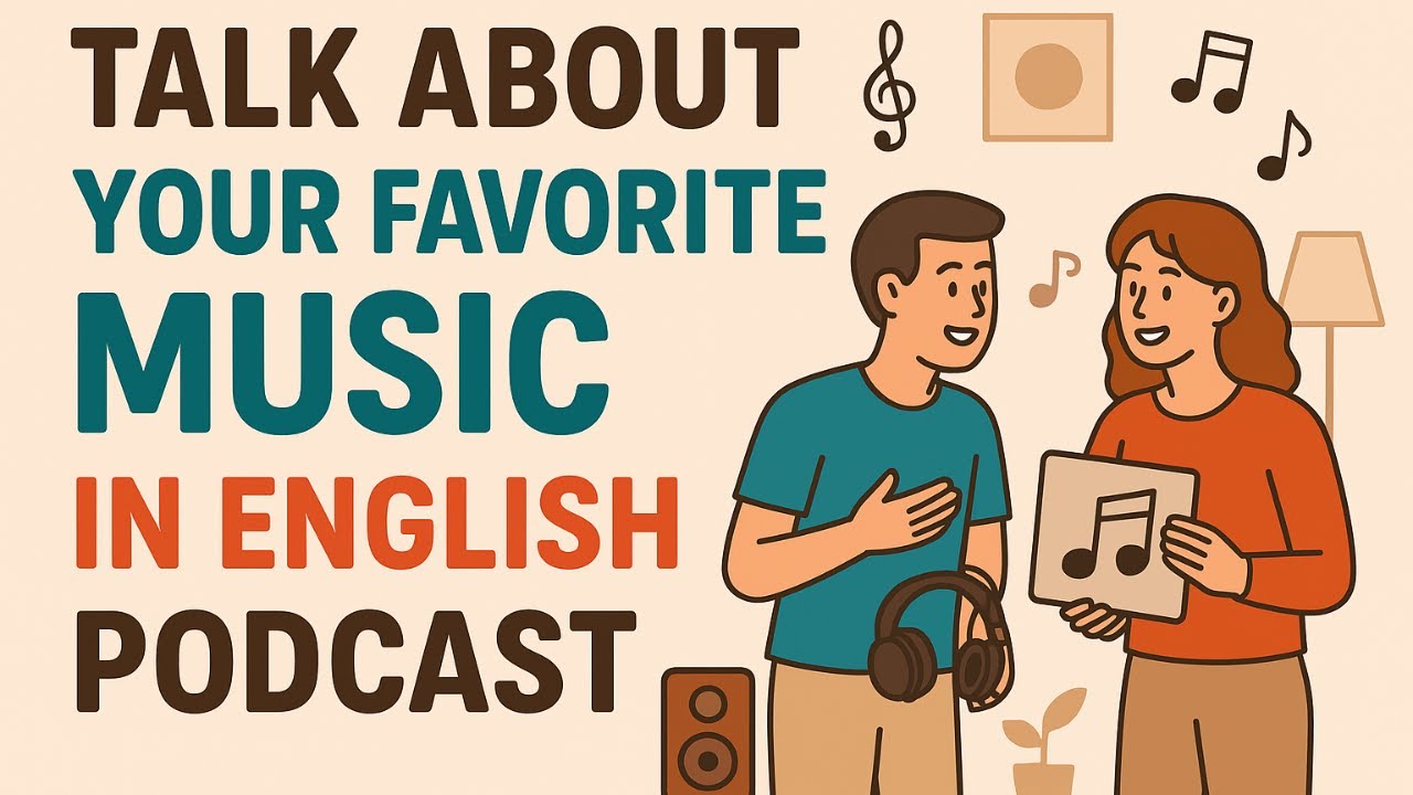 Talk About Your Favorite Music in English | English Podcast for ...