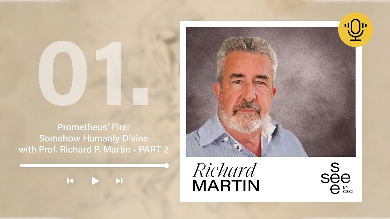 Prometheus’ Fire: Somehow Humanly Divine with Prof. Richard P. Martin ...