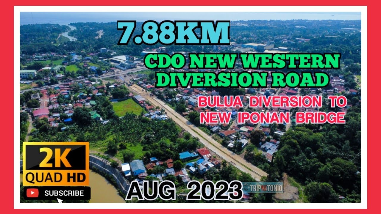 7.88KM CDO NEW WESTERN DIVERSION ROAD | BULUA DIVERSION to NEW IPONAN ...