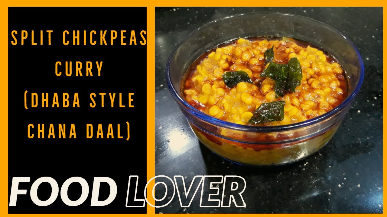 Split Chickpeas Curry Recipe | Dhaba Style Chana Daal Recipe | Food ...