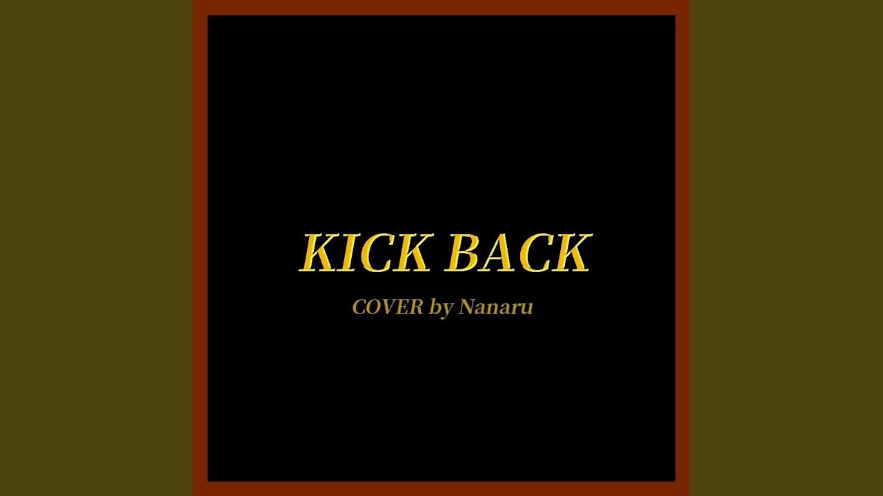 Kick Back - YouTube