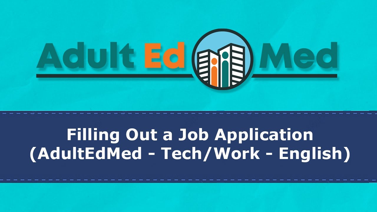 How To Fill Out A Job Application AdultEdMed Tech Work English how-to-fill-out-a-job-application-adultedmed-tech-work-english
