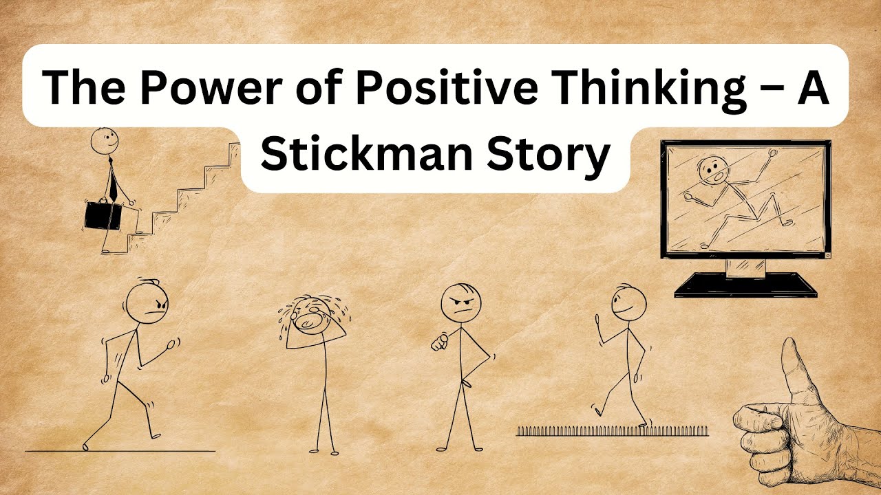The Power of Positive Thinking – A Motivational Stickman Story ...