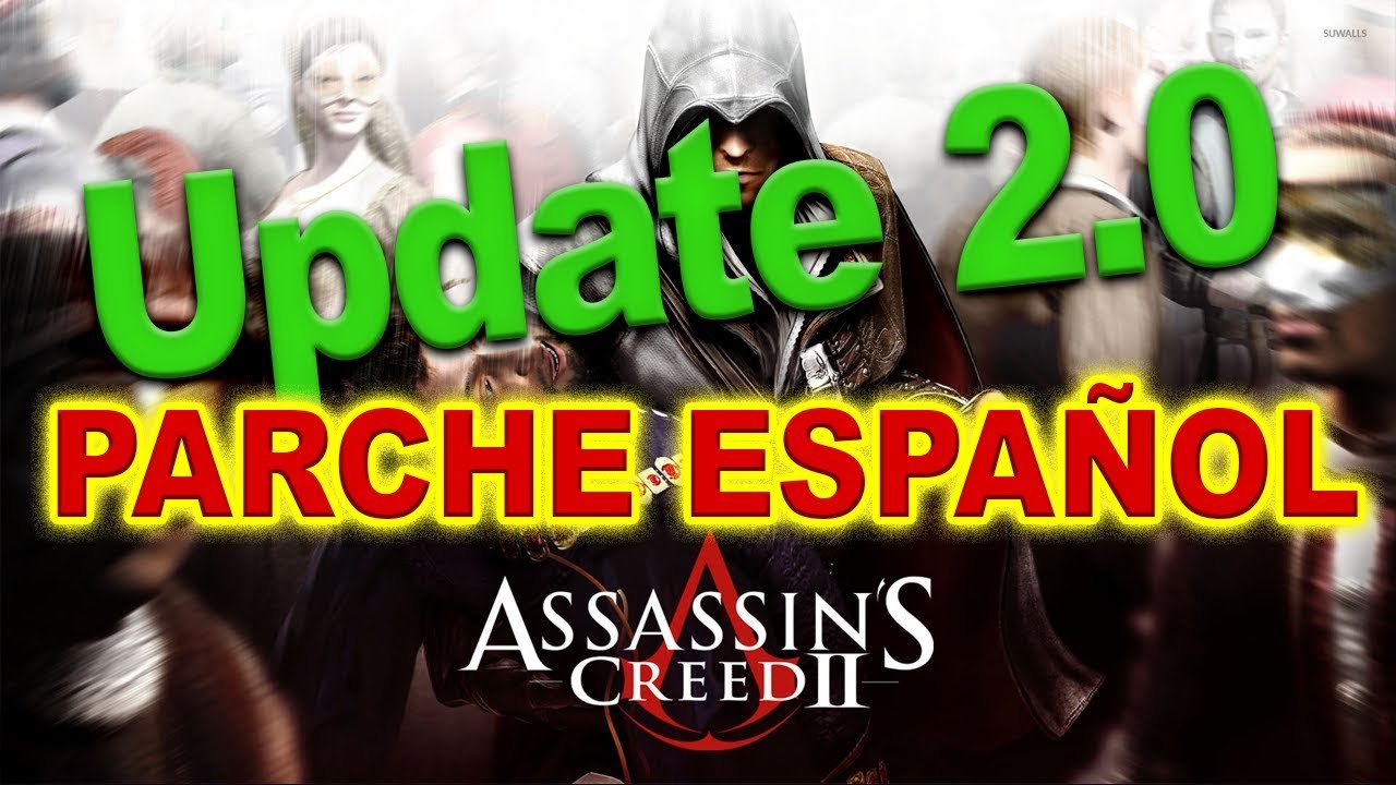 Parche Idioma Español Assassin's Creed II - v2.0 Update - YouTube