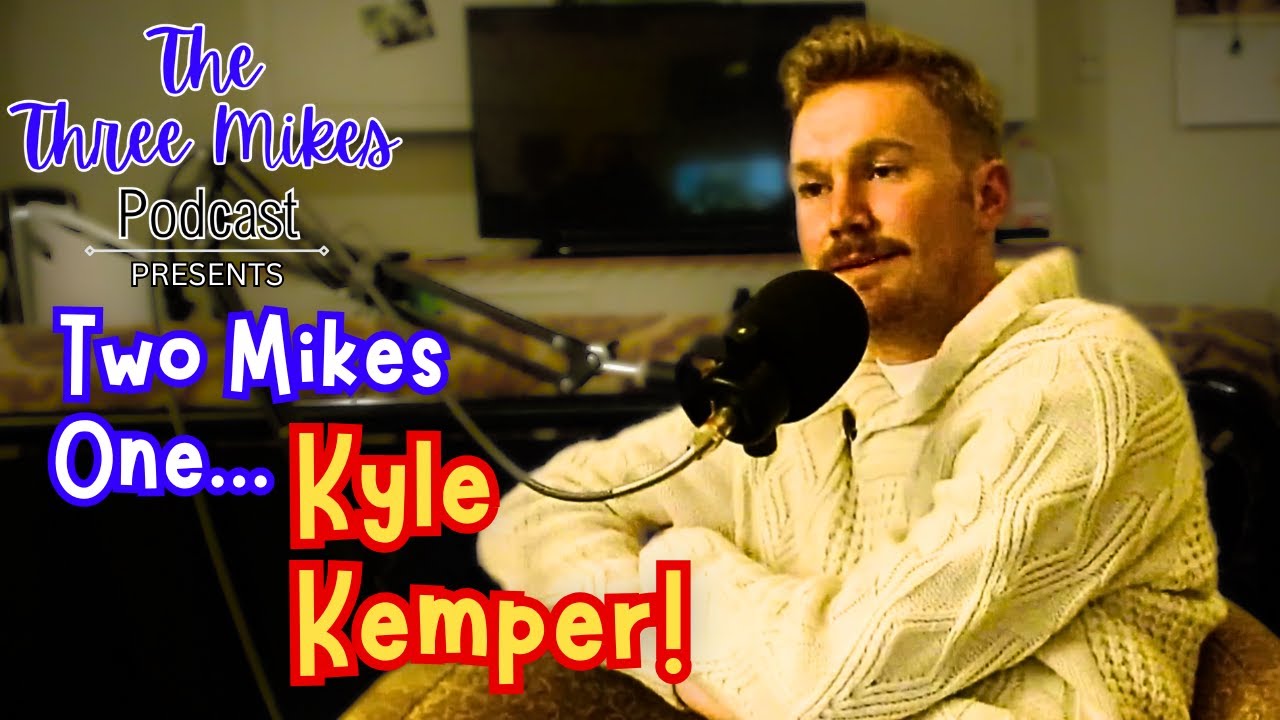 Two Mikes, One...Kyle Kemper! - YouTube