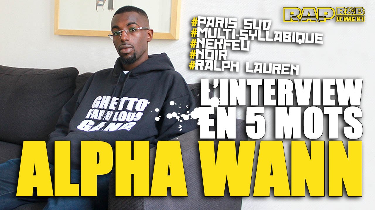 Alpha Wann [Interview] : “Avec Nekfeu, on a fini par développer des ...