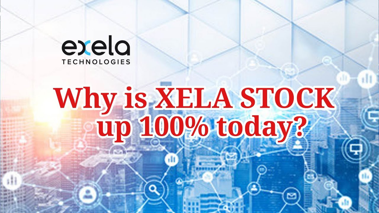 Why Is Exela Technologies (XELA) Stock Up 100% Today? - YouTube