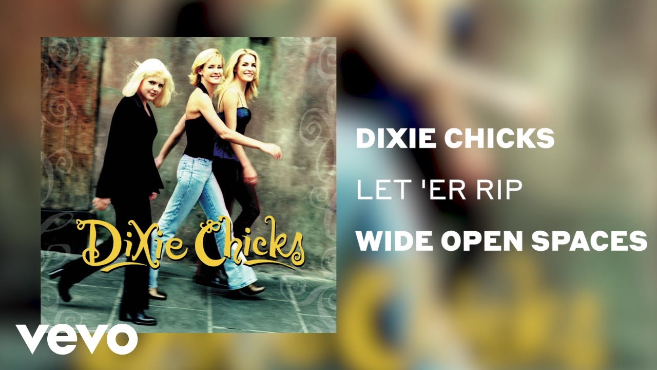 The Chicks - Let 'Er Rip (Official Audio) - YouTube