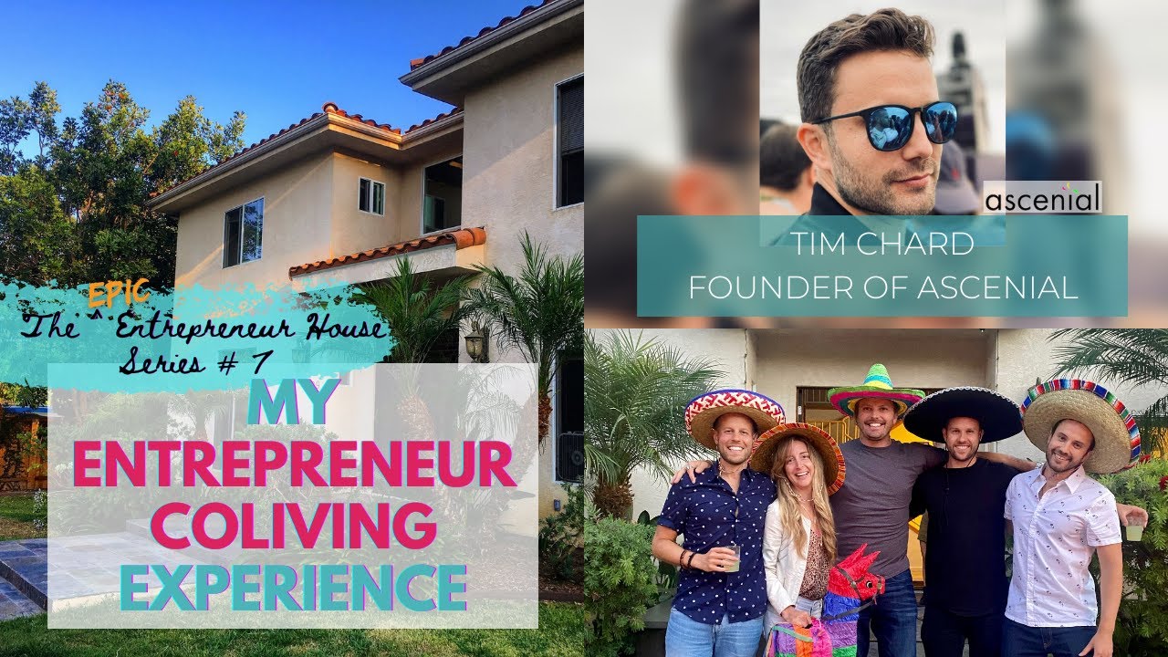 How to Work, Live & Play Better: Entrepreneur Coliving | Tim Chard, CEO ...