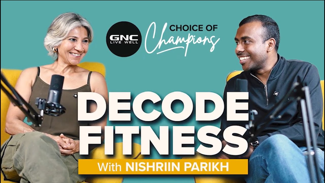 Decode Fitness with Nishriin Parikh & GNC India CEO | Myths, Mindset ...