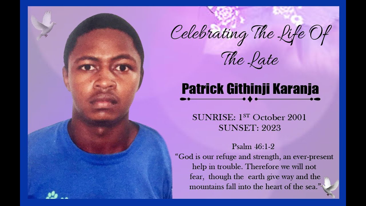 CELEBRATING THE LIFE OF THE LATE PATRICK GITHINJI KARANJA (2001 - 2023). - YouTube