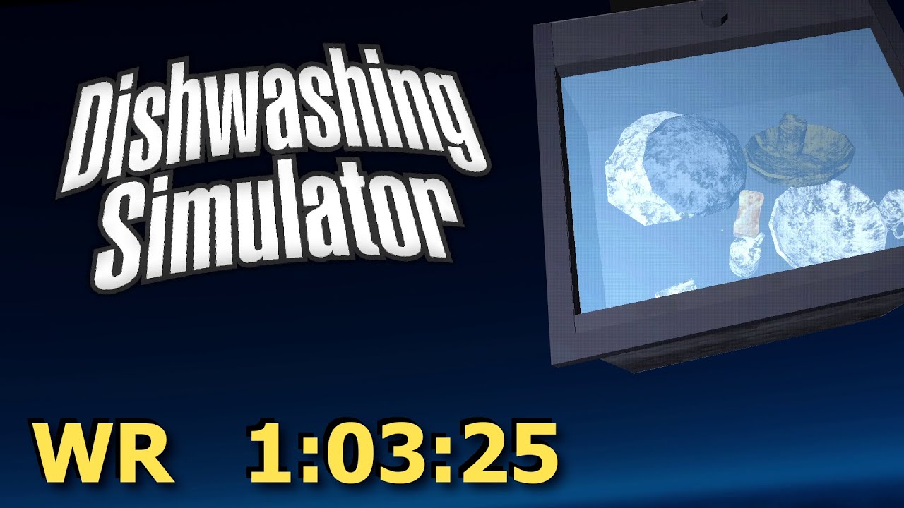World Record for Dishwashing Simulator In 1:03:25 - YouTube