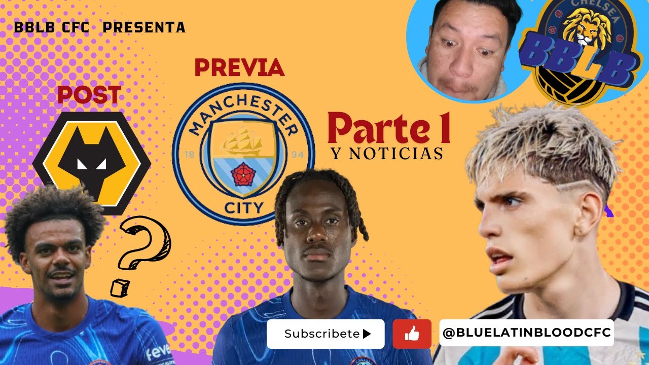 CHELSEA FC previa vs MANCHESTER CITY - PARTE 1, NOTICIAS DE FICHAJES y ...
