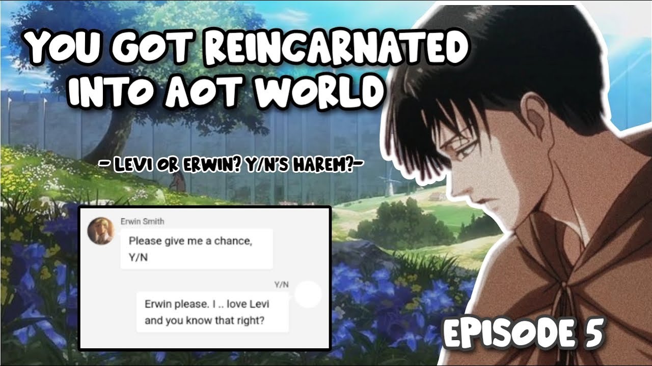 You Got Reincarnated Into AOT World 🌎 - Levi or Erwin? Episode 5 - YouTube