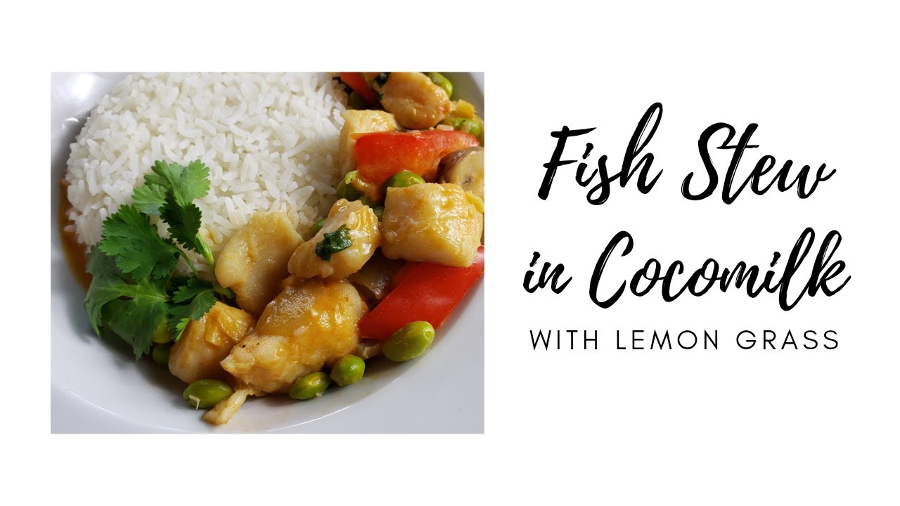 FISH STEW IN COCONUT MILK WITH LEMON GRASS RECIPE | bernee bee - YouTube
