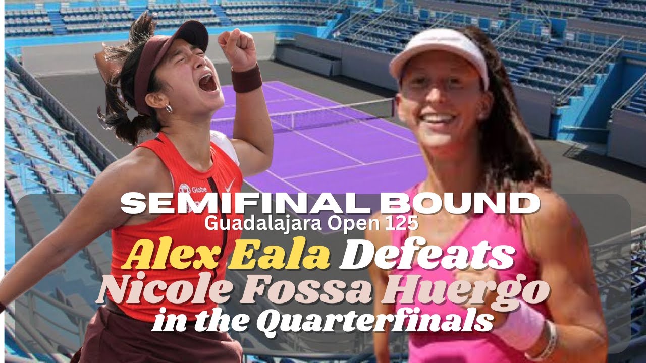 Alex Eala Defeated Nicole Fossa Huergo in the Quarterfinals ...