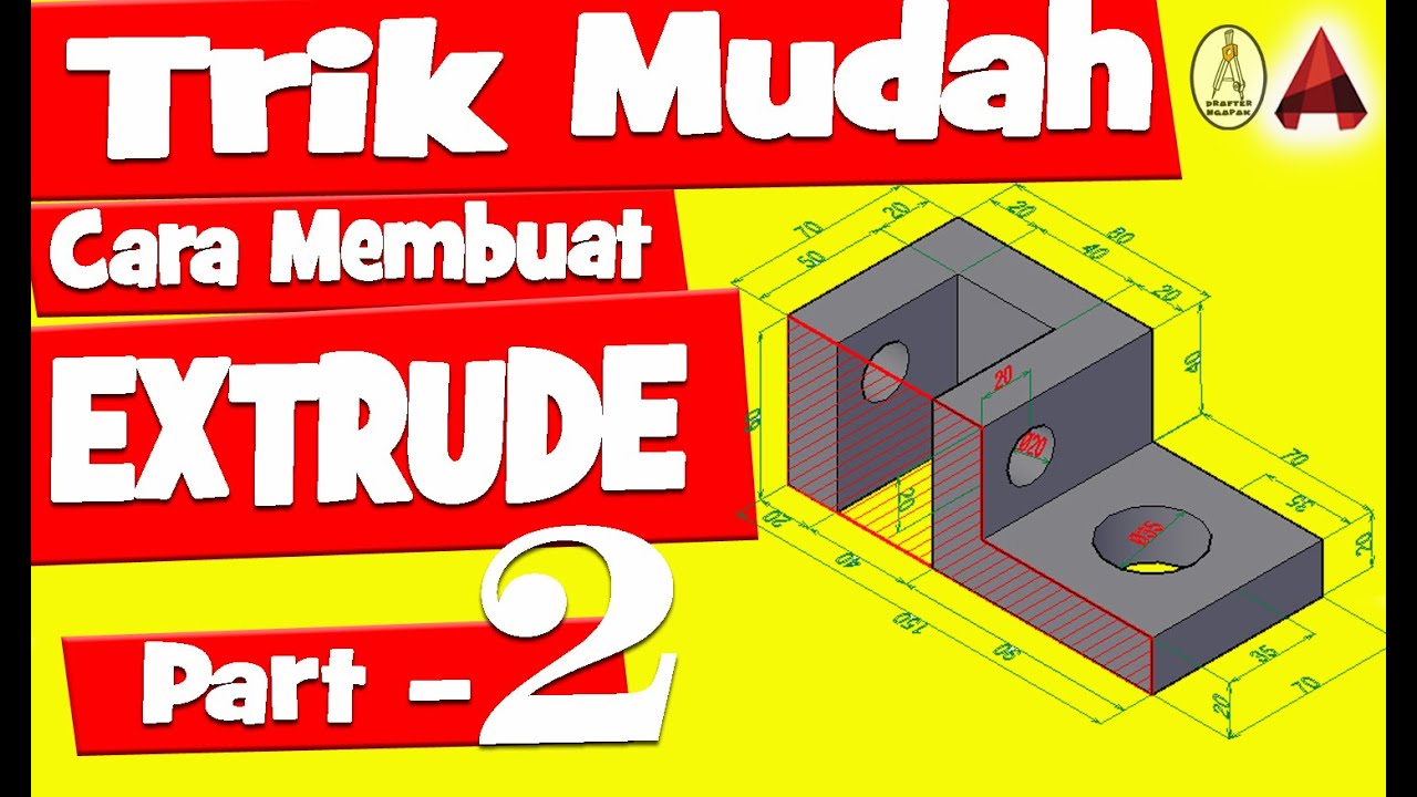Cara Menggunakan Perintah Extrude di Autocad/Latihan ( Part 2,BONUS ...