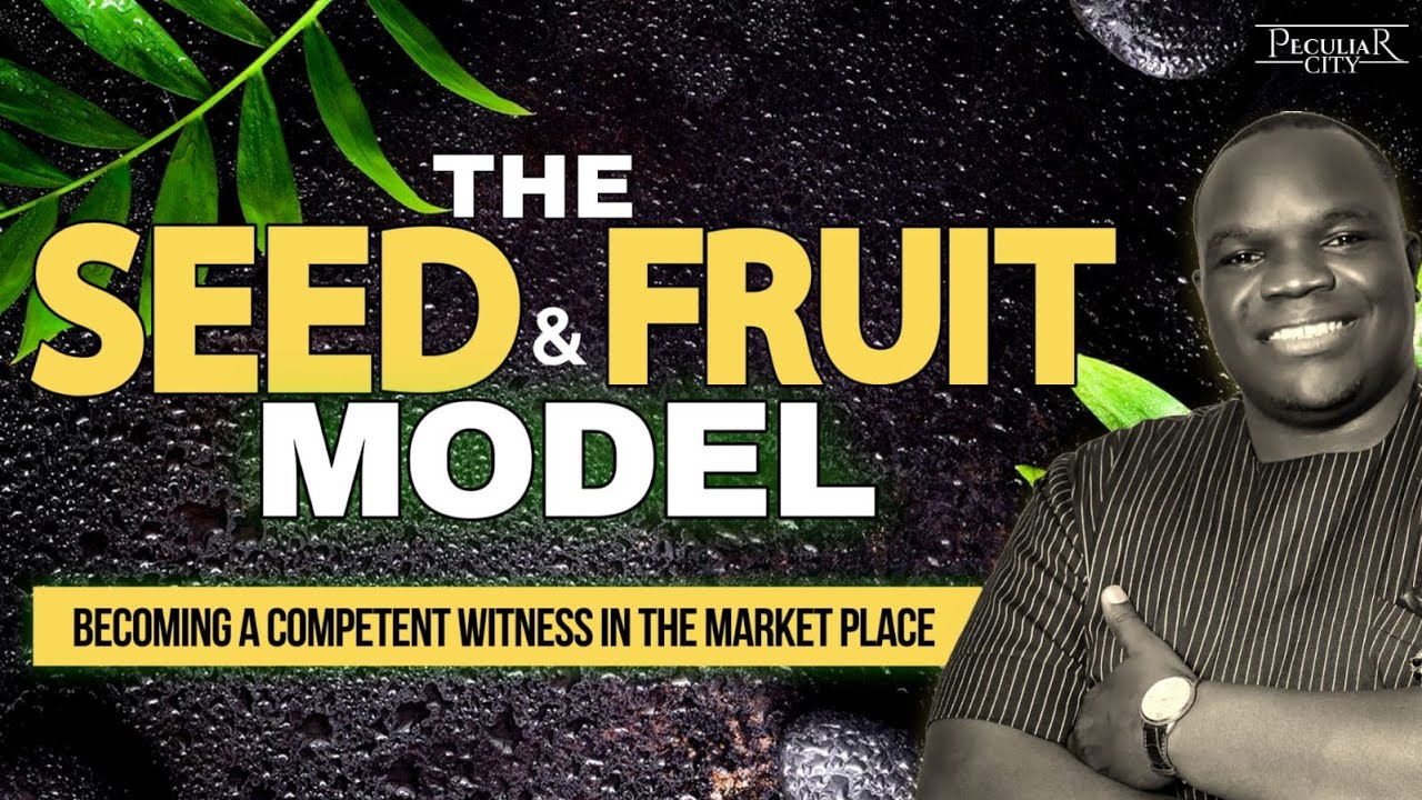 THE SEED MODEL AND THE FRUIT MODEL || PST LEVIS YONGA #competent # ...