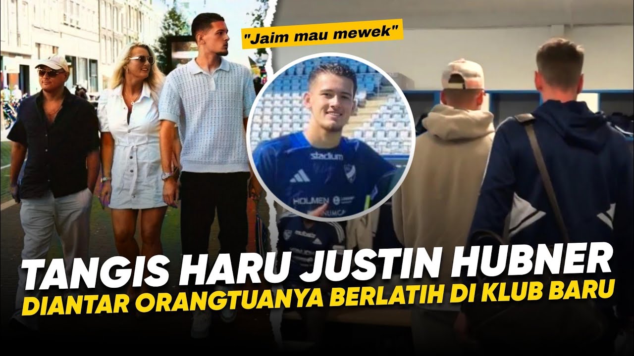Diantar Ayah & Ibu ke Swedia !! Momen Justin Hubner Terharu Diantar ke ...