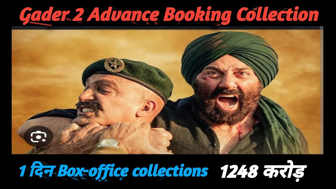 Gadar 2 Advance Booking Report | Gadar 2 Box Office Collections |Gadar ...