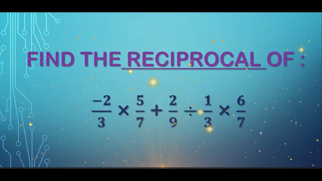 Class VII - Reciprocal of Rational Expressions - YouTube