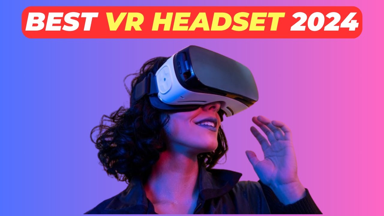 Best VR Headset 2024 {Watch Before Buy} - YouTube