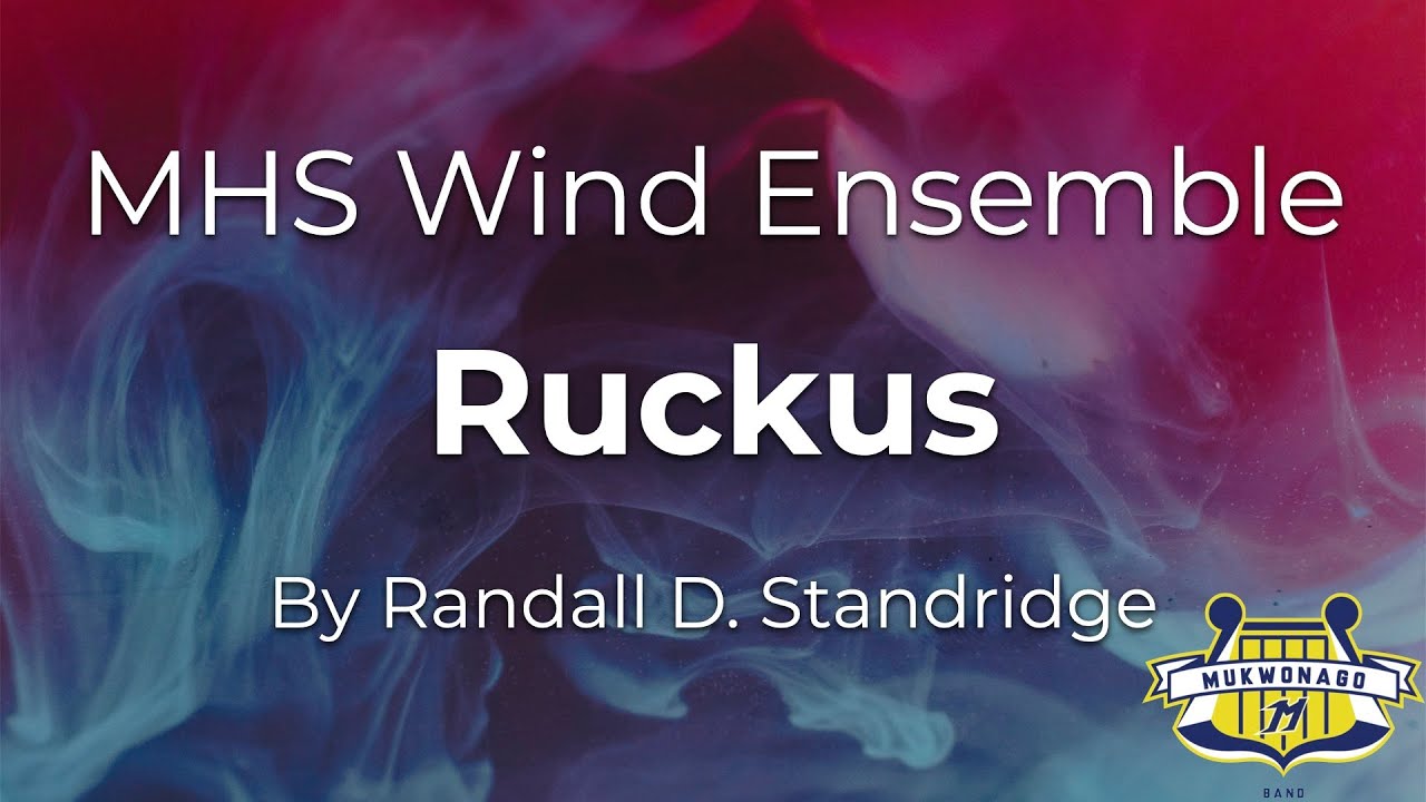 "Ruckus" - Randall D. Standridge | MHS Wind Ensemble - YouTube