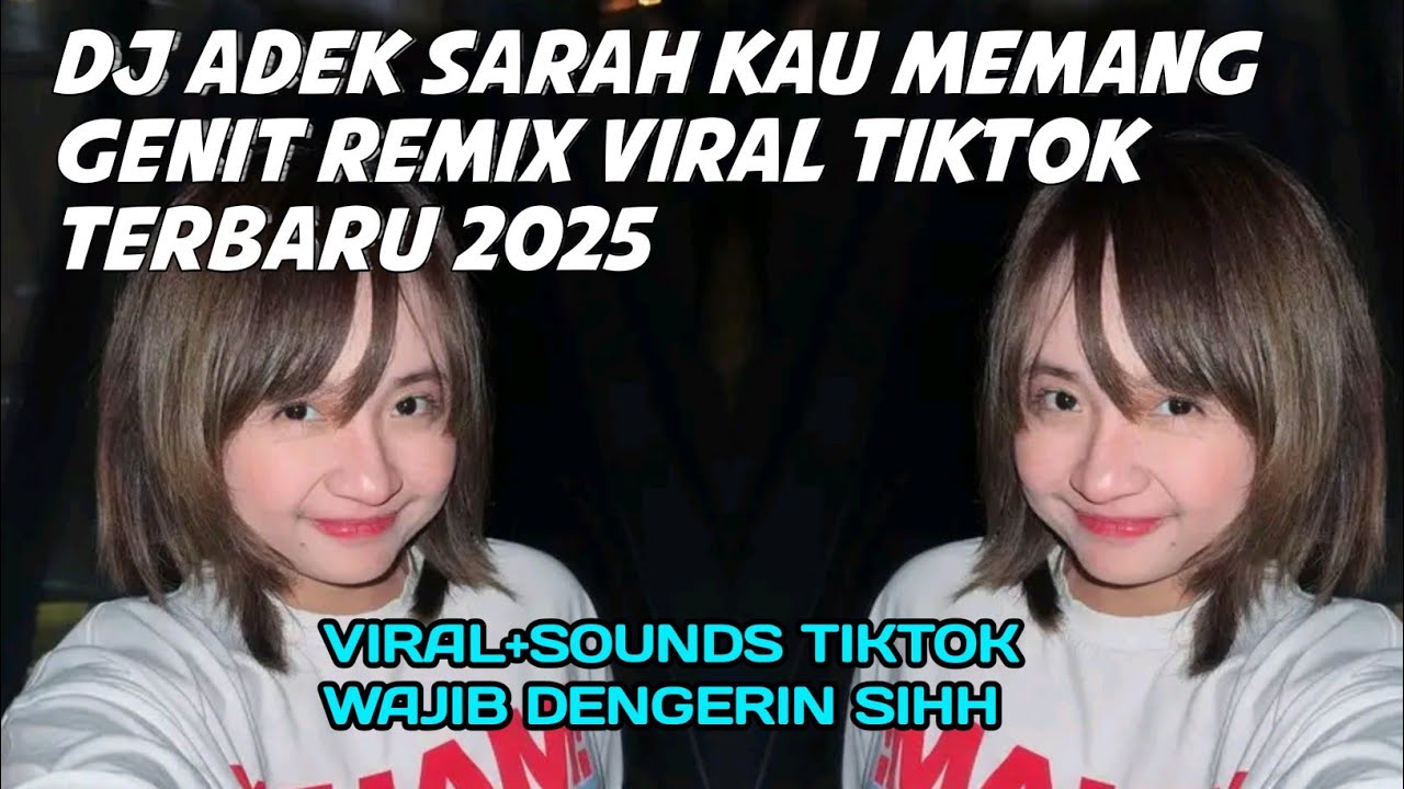 DJ ADEK SARAH KAU MEMANG GENIT REMIX VIRAL TIKTOK TERBARU 2025 - YouTube