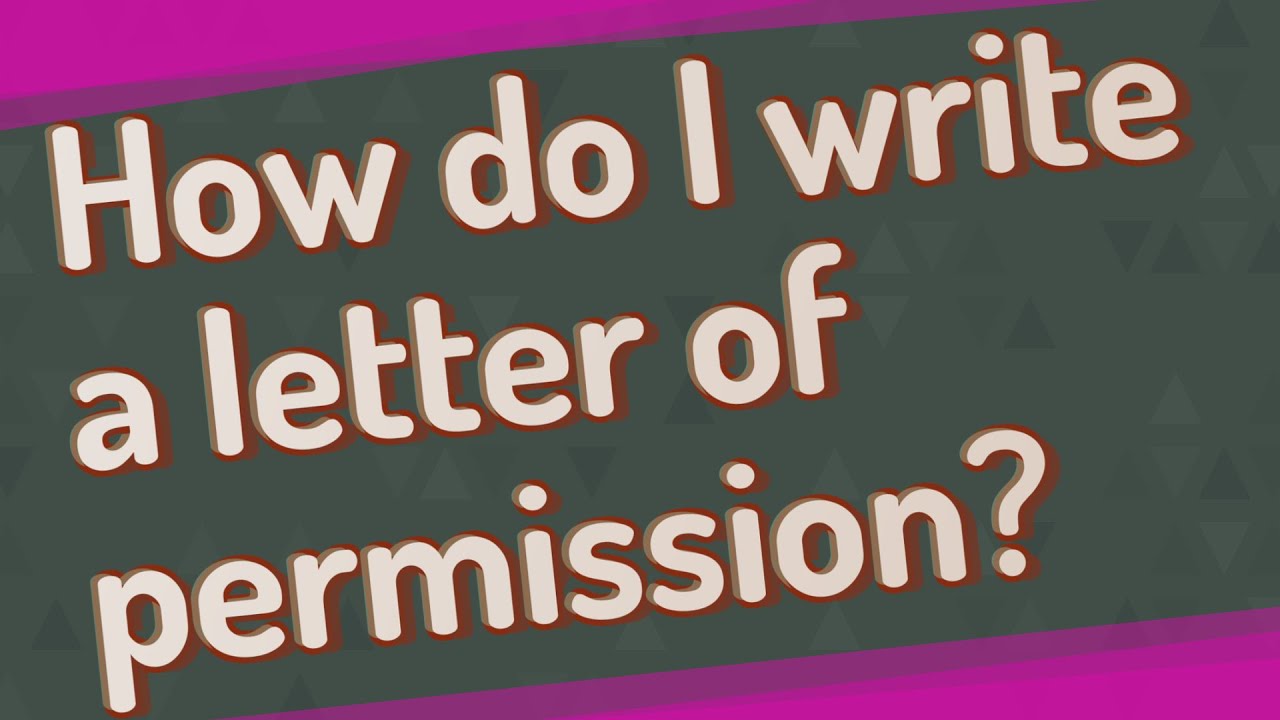 How Do I Write A Letter Of Permission YouTube how-do-i-write-a-letter-of-permission-youtube