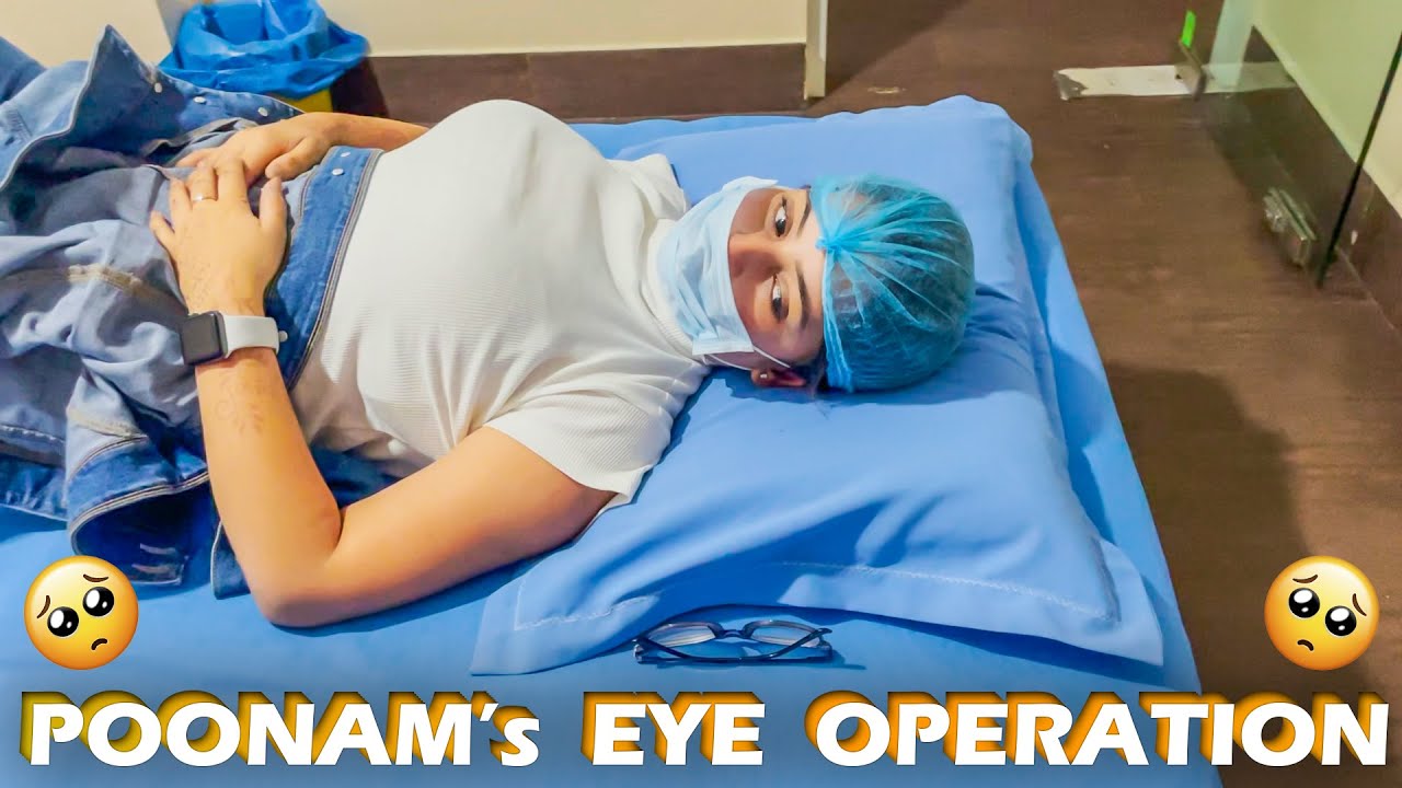 Poonam's Eye Operation * lets Pray 🥺🙏🏻 * Sumesh ke Vlogs - YouTube
