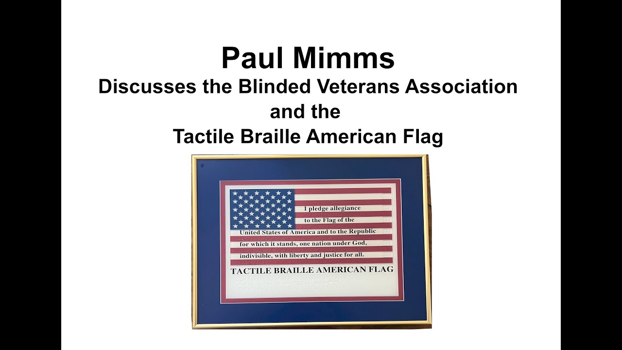 Paul Mimms discusses the Blinded Veterans Administration and the ...