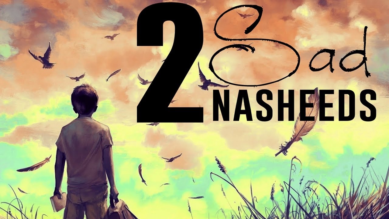 Two Sad Arabic Nasheeds (English subtitles) - YouTube