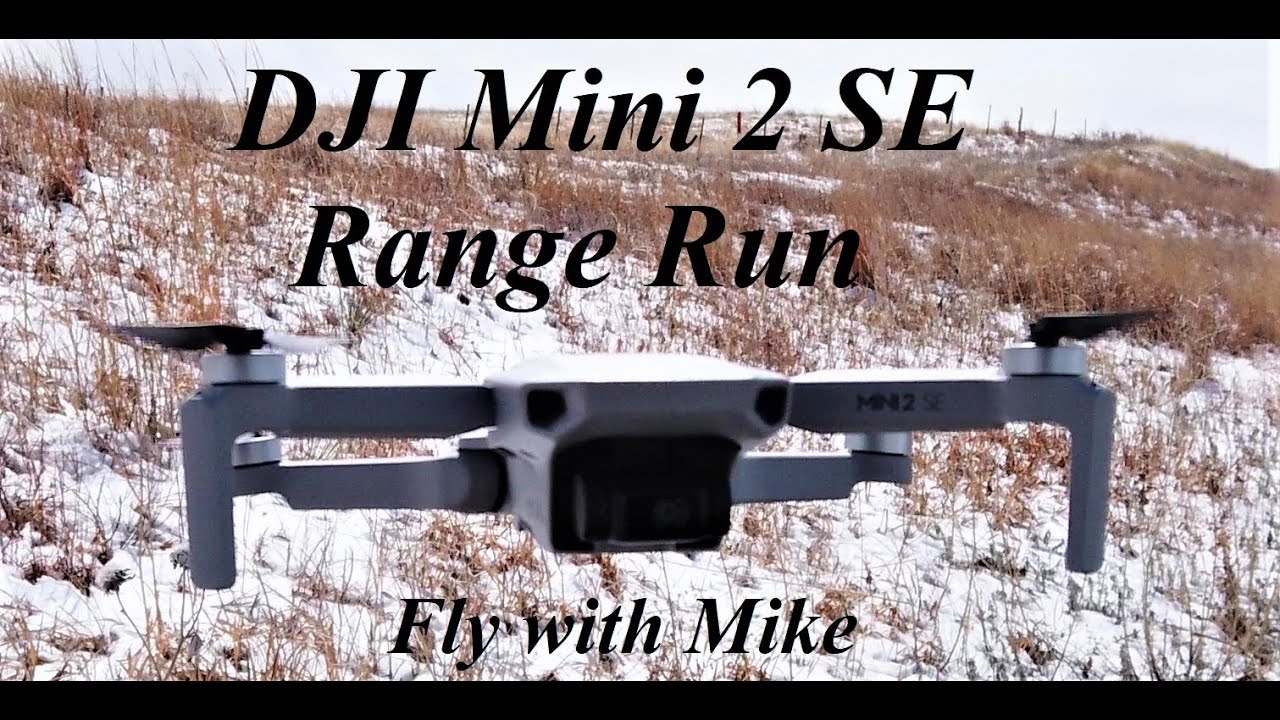 DJI Mini 2 SE Range Run, Fly with Mike - YouTube