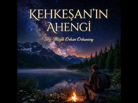 Kehkeşan’ın Ahengi | Söz&Müzik:Orhan Orhansoy (Official Video) Hayatın ahenginde dans edenlere…