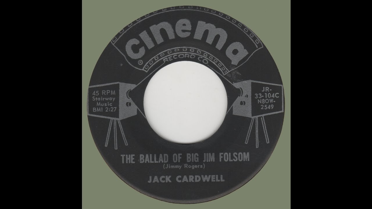 JACK CARDWELL-The Ballad Of Big Jim Folsom CINEMA JR-33-104C - YouTube