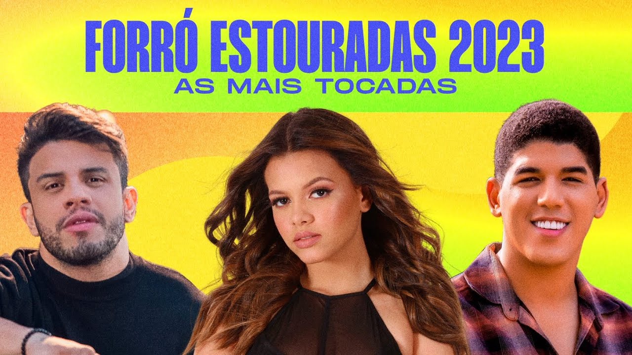 Forró Estouradas 2023 | Playlist com as mais tocadas do forró (piseiro ...