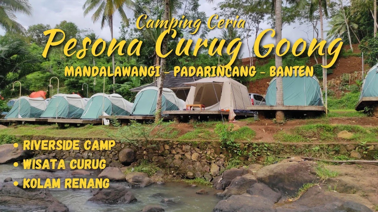 Camping Ceria di PESONA CURUG GOONG, Riverside Camp || Mandalawangi ...