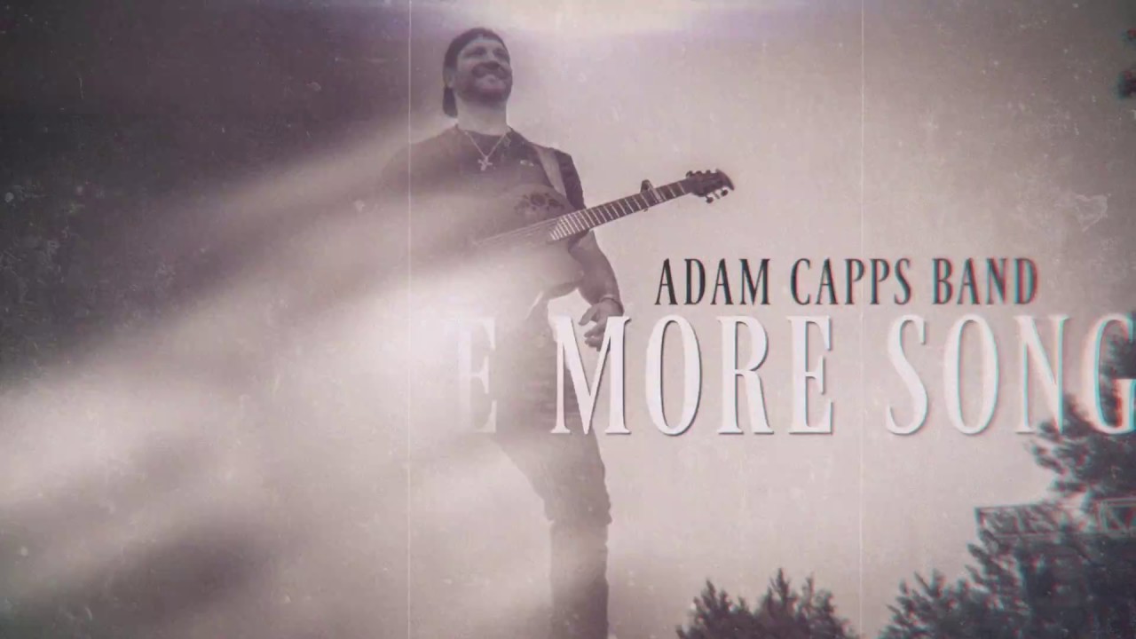 Adam Capps- One More Song (Lyric Video) - YouTube