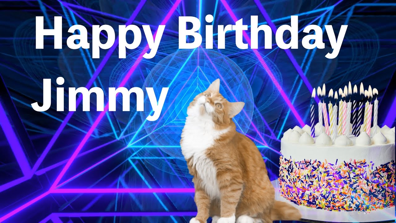 Happy Birthday Jimmy - Cat Birthday Video - YouTube