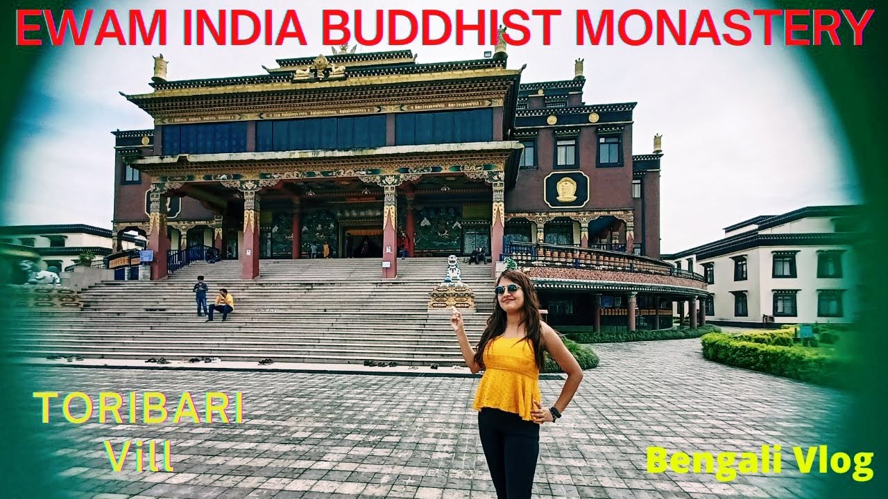 EWAM INDIA BUDDHIST MONASTERY || TORIBARI VILLAGE || #bengalivlog - YouTube