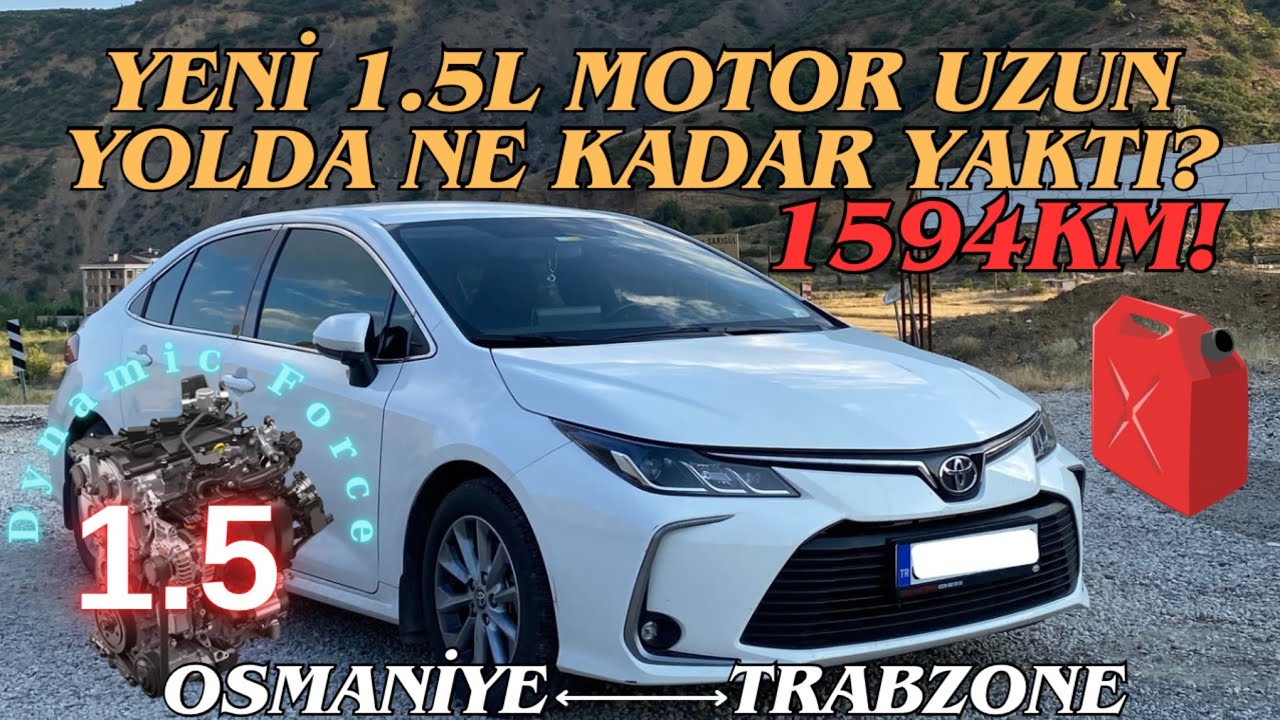 Yeni 1.5L Motor Uzun Yolda Kaç Litre Benzin Yakıtı? | Trabzon’a Gittim ...