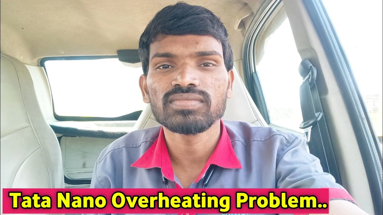 Tata Nano Overheating Problem | @ballubhaint - YouTube