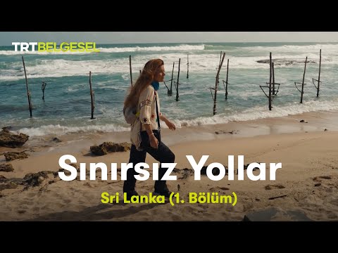 Sınırsız Yollar | Sri Lanka (1. Bölüm) | TRT Belgesel