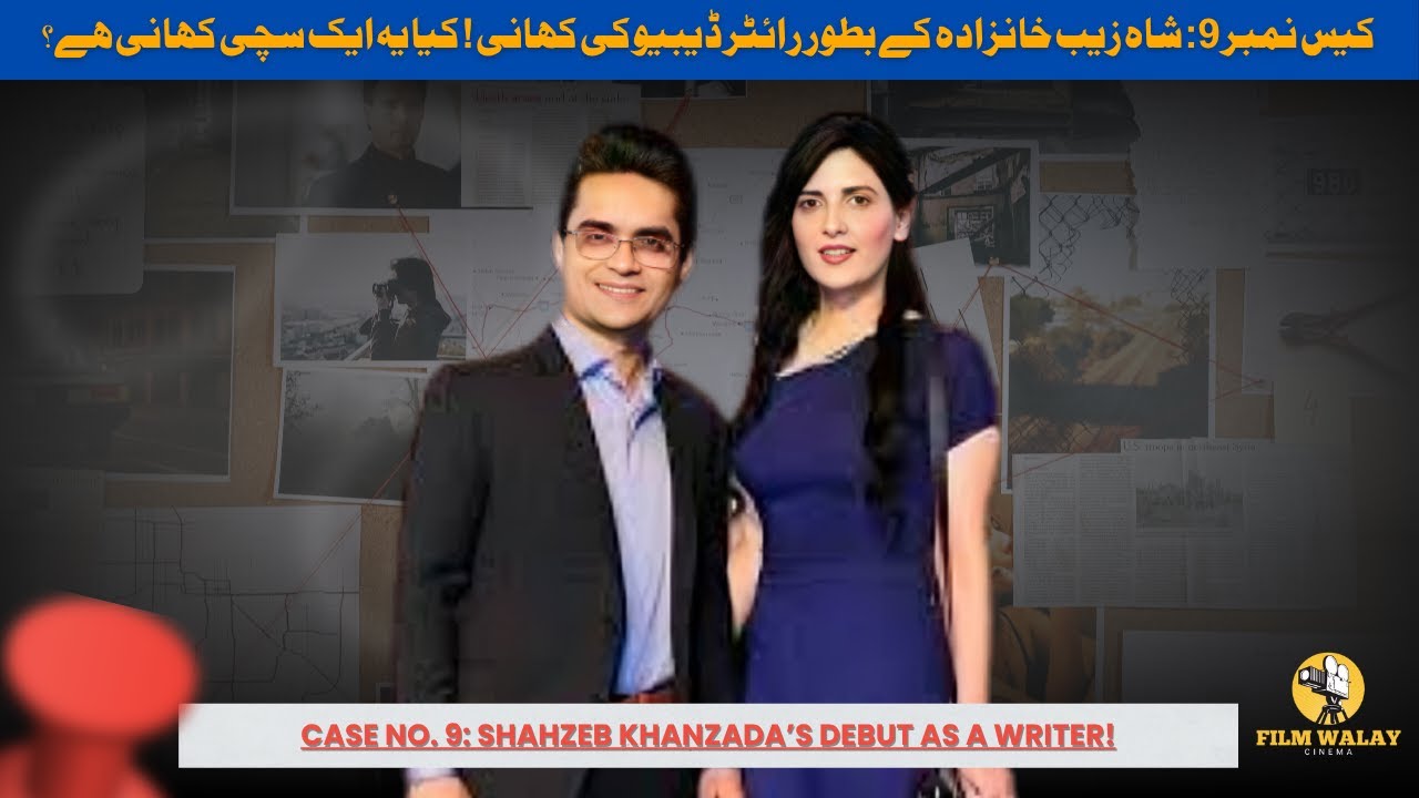 Case No. 9: Shahzeb Khanzada’s Debut as a Writer! Is This a True Story ...