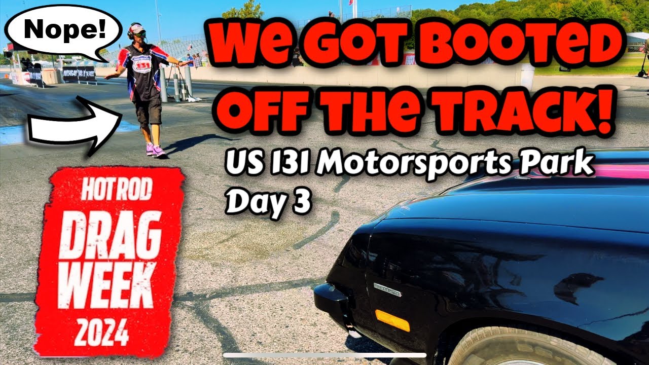 We Were Kicked Off the Track! Hot Rod Drag Week 2024 - Day 3 - YouTube